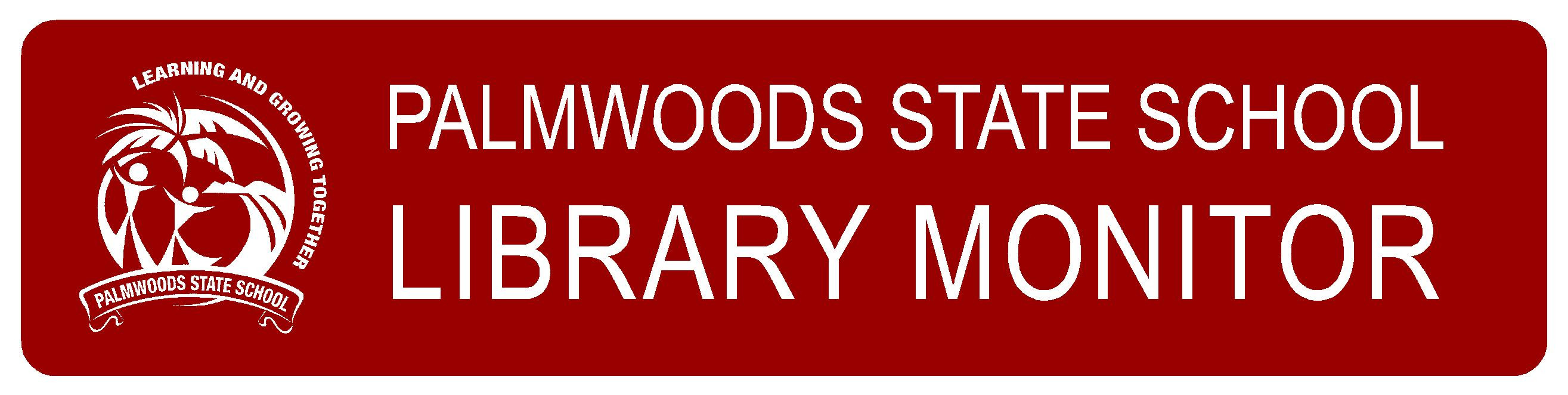 Palmwoods State School LIBRARY MONITOR badge with pin fitting